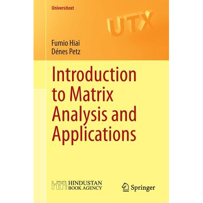 Introduction to Matrix Analysis and Applications Hiai, Fumio - Jarir ...