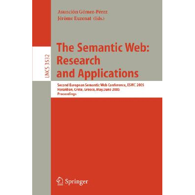The Semantic Web: Research and Applications : Second European Semantic Web Conference, ESWC 2005 ...