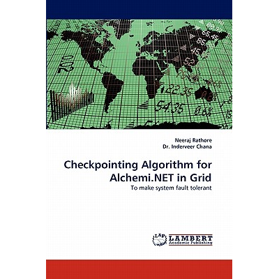 Checkpointing Algorithm for Alchemi.NET in Grid Rathore, Neeraj - Jarir.com KSA