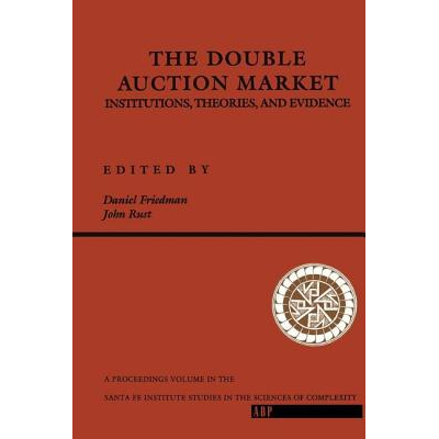 The Double Auction Market: Institutions, Theories, And Evidence ...