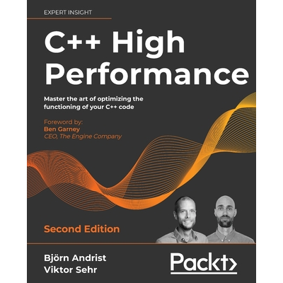 C++ High Performance, Second Edition: Master the art of optimizing the functioning of your C++ ...