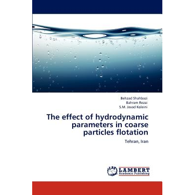 The Effect of Hydrodynamic Parameters in Coarse Particles Flotation Shahbazi, Behzad - Jarir.com KSA