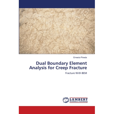 Dual Boundary Element Analysis for Creep Fracture Pineda, Ernesto - Jarir.com KSA