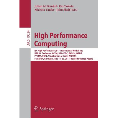 High Performance Computing : ISC High Performance 2017 International Workshops, DRBSD, ExaComm ...