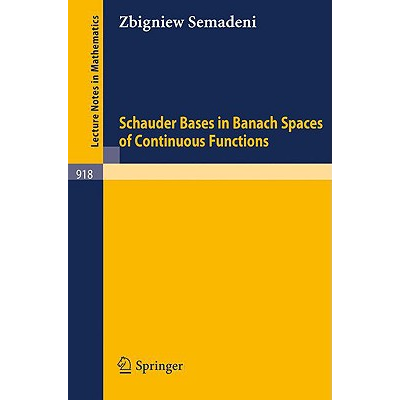 Schauder Bases in Banach Spaces of Continuous Functions Semadeni, Z. - Jarir.com KSA