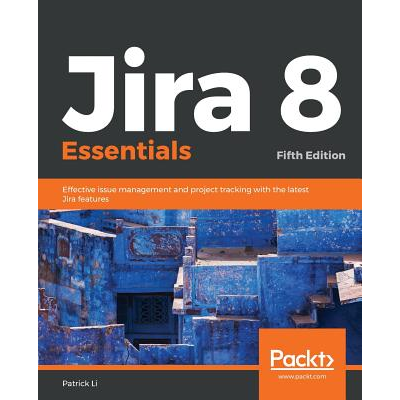 Jira 8 Essentials Li, Patrick, - Jarir.com KSA