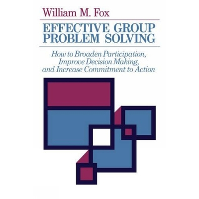 Effective Group Problem Solving Fox, William, M. - Jarir.com KSA