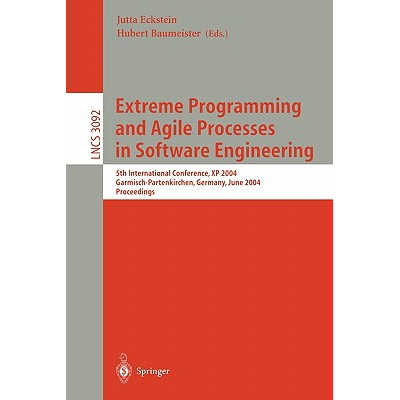 Extreme Programming and Agile Processes in Software Engineering : 5th ...