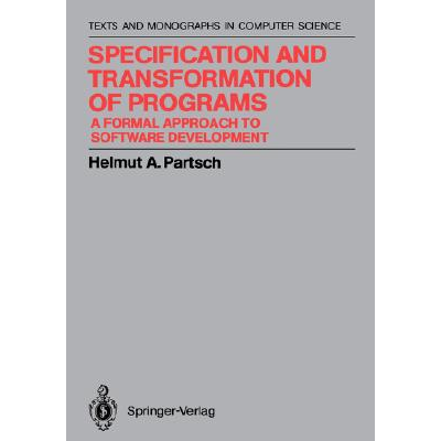 Specification and Transformation of Programs : A Formal Approach to ...