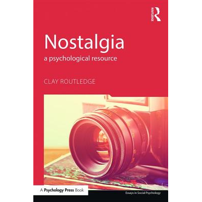 Nostalgia: A Psychological Resource Routledge, Clay - Jarir.com KSA