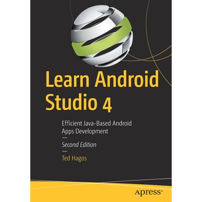 Learn Android Studio 4 : Efficient Java-Based Android Apps Development ...