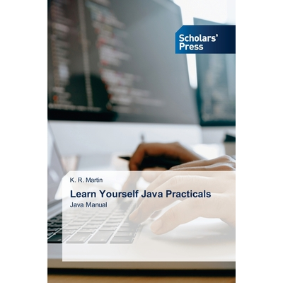 Learn Yourself Java Practicals Martin, K. R. - Jarir.com KSA