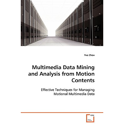Multimedia Data Mining and Analysis from Motion Contents Zhou, Yue - Jarir.com KSA