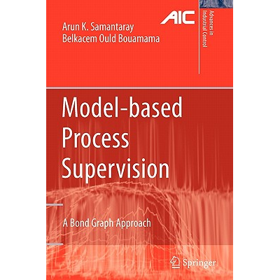 Model-based Process Supervision : A Bond Graph Approach Samantaray, Arun Kumar - Jarir.com KSA