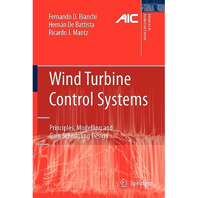 Wind Turbine Control Systems : Principles, Modelling and Gain Scheduling Design Bianchi ...