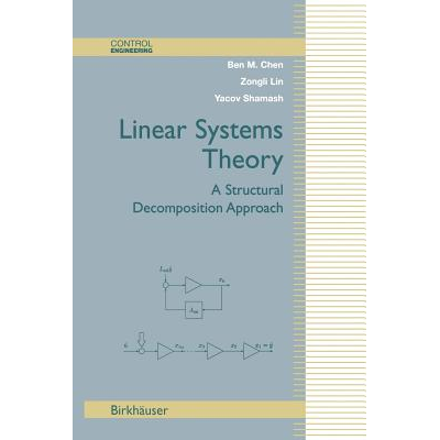 Linear Systems Theory : A Structural Decomposition Approach Chen, Ben M. - Jarir.com KSA