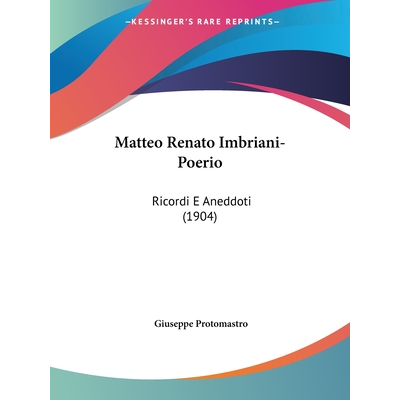 Matteo Renato Imbriani-Poerio: Ricordi E Aneddoti (1904) Protomastro, Giuseppe - Jarir.com KSA
