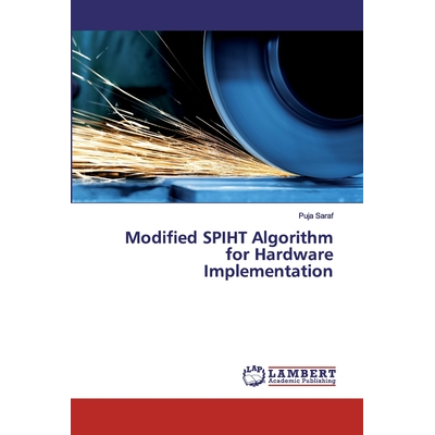 Modified SPIHT Algorithm for HardwareImplementation Saraf, Puja - Jarir.com KSA