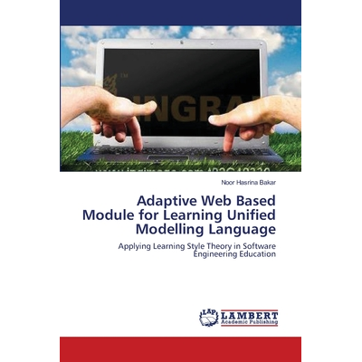 Adaptive Web Based Module for Learning Unified Modelling Language Bakar, Noor Hasrina - Jarir ...