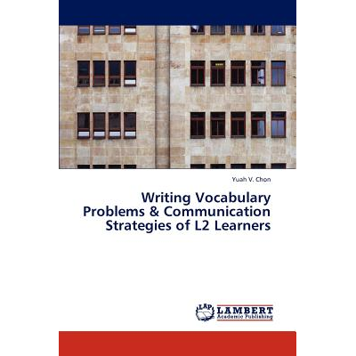 Writing Vocabulary Problems & Communication Strategies of L2 Learners ...