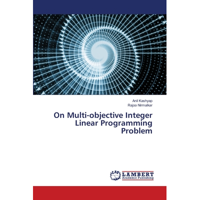 On Multi-objective Integer Linear Programming Problem Kashyap, Anil - Jarir.com KSA