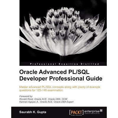 Oracle Advanced PL/SQL Developer Professional Guide Saurabh, Gupta - Jarir.com KSA