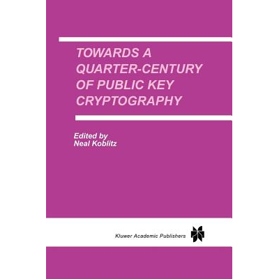 Towards a Quarter-Century of Public Key Cryptography : A Special Issue of DESIGNS, CODES AND ...