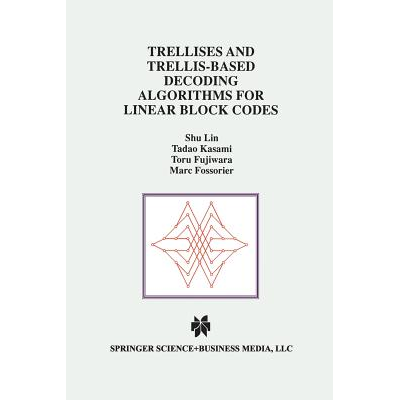 Trellises and Trellis-Based Decoding Algorithms for Linear Block Codes Shu Lin - Jarir.com KSA