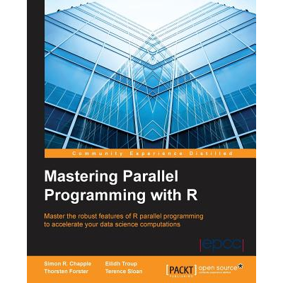 Mastering Parallel Programming with R R. Chapple, Simon - Jarir.com KSA
