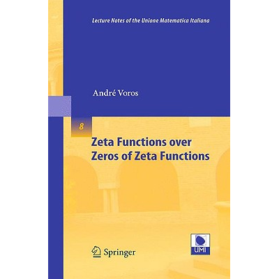 Zeta Functions over Zeros of Zeta Functions Voros, André - Jarir.com KSA
