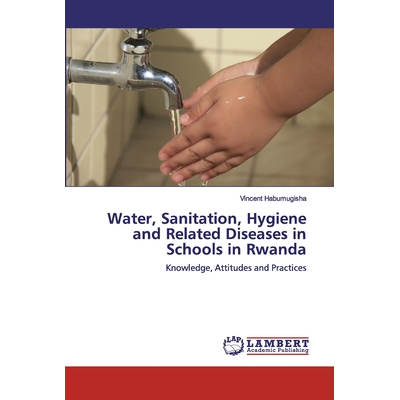 Water, Sanitation, Hygiene and Related Diseases in Schools in Rwanda ...