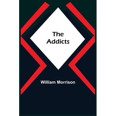 The Addicts Morrison, William - Jarir.com KSA