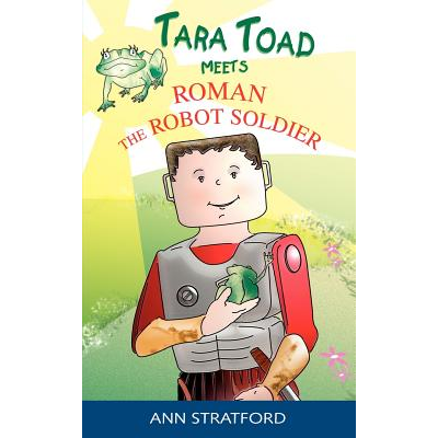 Tara Toad Meets Roman the Robot Soldier Stratford, Ann - Jarir.com KSA