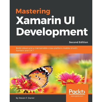 Mastering Xamarin UI Development - Second Edition Daniel, Steven F. - Jarir.com KSA