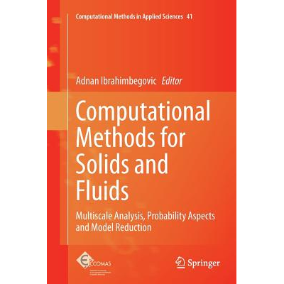 Computational Methods for Solids and Fluids : Multiscale Analysis, Probability Aspects and Model ...