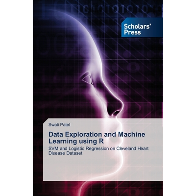 Data Exploration and Machine Learning using R Patel, Swati - Jarir.com KSA
