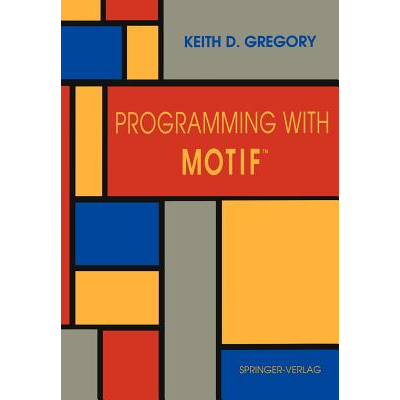 Programming with Motif™ Gregory, Keith D. - Jarir.com KSA