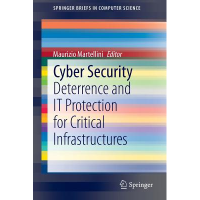 Cyber Security : Deterrence and IT Protection for Critical ...