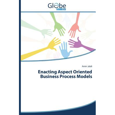 Enacting Aspect Oriented Business Process Models Jalali Amin - Jarir.com KSA