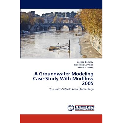 A Groundwater Modeling Case-Study With Modflow 2005 Demiray, Zeynep ...