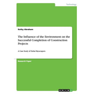 The Influence of the Environment on the Successful Completion of Construction Projects:A Case ...