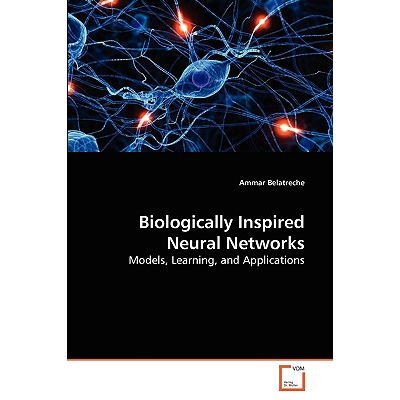 Biologically Inspired Neural Networks Belatreche, Ammar - Jarir.com KSA