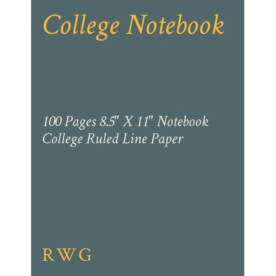 College Notebook: 100 Pages 8.5` X 11` Notebook College Ruled Line ...
