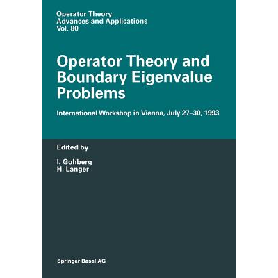Operator Theory and Boundary Eigenvalue Problems : International Workshop in Vienna, July 27-30 ...