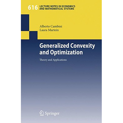 Generalized Convexity and Optimization : Theory and Applications ...