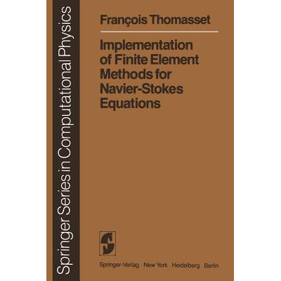 Implementation of Finite Element Methods for Navier-Stokes Equations Thomasset, F. - Jarir.com KSA