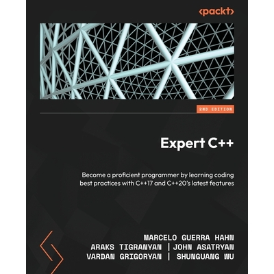 Expert C++ - Second Edition: Become a proficient programmer by learning coding best practices ...