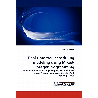 Real-Time Task Scheduling Modeling Using Mixed-Integer Programming Elmehadji, Hamida - Jarir.com KSA