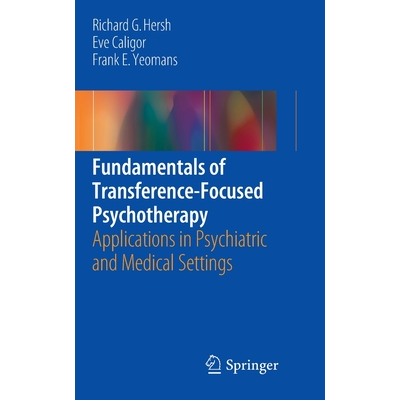 Fundamentals of Transference-Focused Psychotherapy : Applications in ...