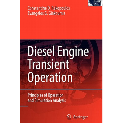 Diesel Engine Transient Operation : Principles of Operation and Simulation Analysis Rakopoulos ...